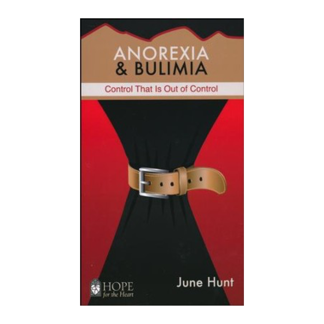 Anorexia & Bulimia by June Hunt | Oceans Books Christian Gifts